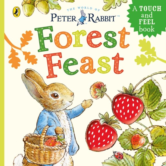 Peter Rabbit: Forest Feast - A Touch-and-Feel Book | ARK Bokhandel
