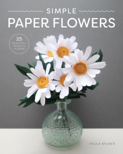 Simple Paper Flowers | Paula Milner | Ark.no