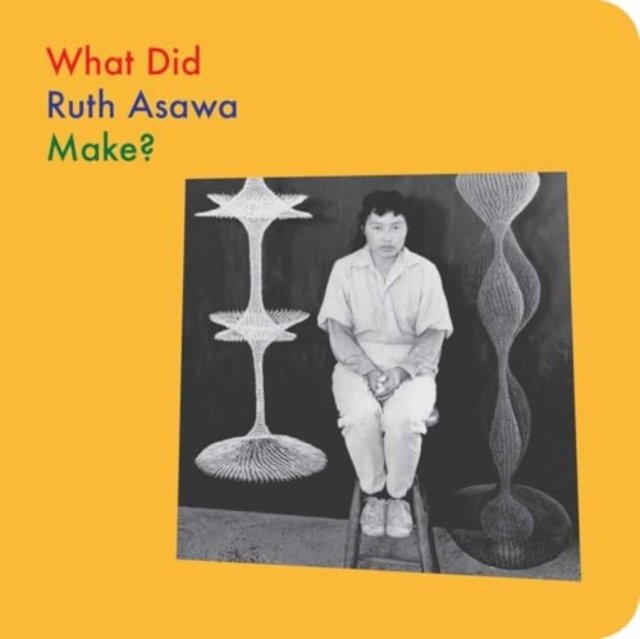 What Did Ruth Asawa Make? | ARK Bokhandel