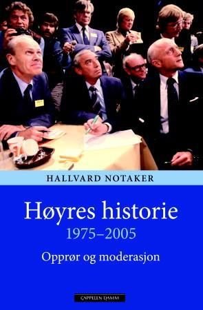 Høyres historie 1975-2005 | Hallvard Notaker | ARK.no