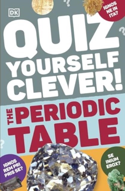 Quiz Yourself Clever! The Periodic Table | DK | Ark.no
