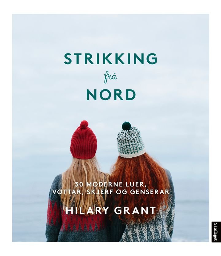 Strikking frå nord | Hilary Grant | Ark.no