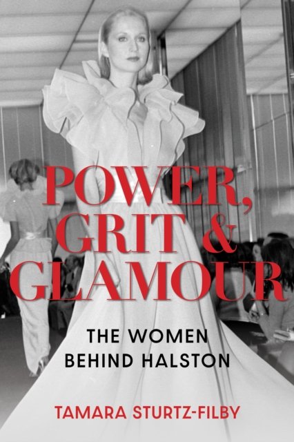 Power, Grit and Glamour | Tamara Sturtz-Filby | Ark.no