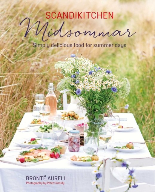 ScandiKitchen: Midsommar - Simply Delicious Food for Summer Days | ARK ...