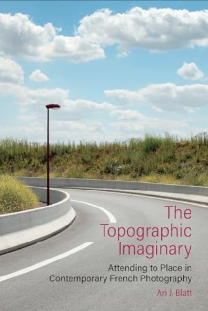 The Topographic Imaginary | Ari J. Blatt | Ark.no