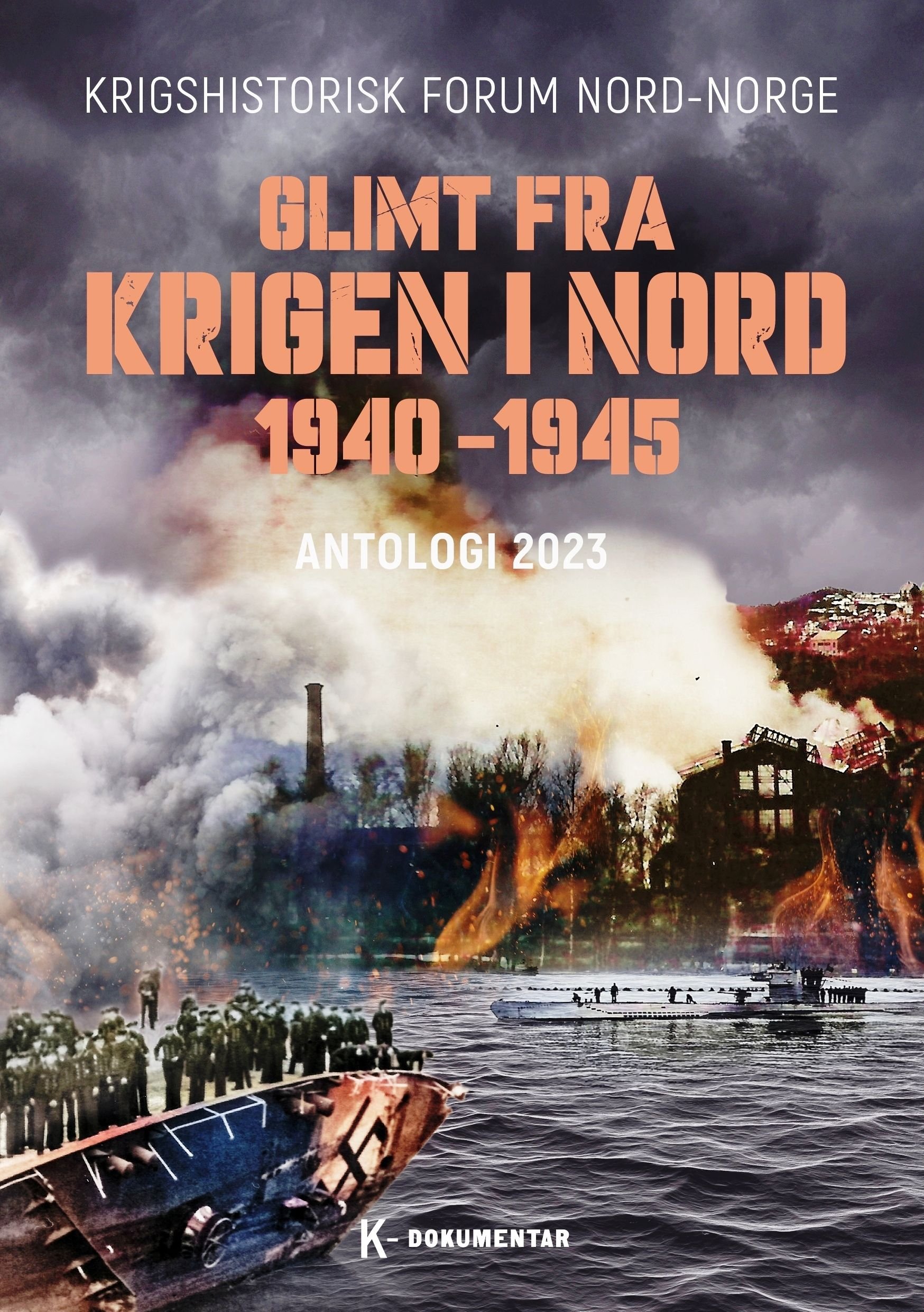 Glimt fra krigen i nord 1940-1945 - antologi 2023 | ARK Bokhandel