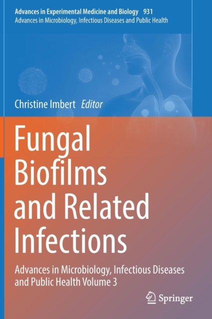 Fungal Biofilms and related infections - Advances in Microbiology, Infectious Diseases and ...