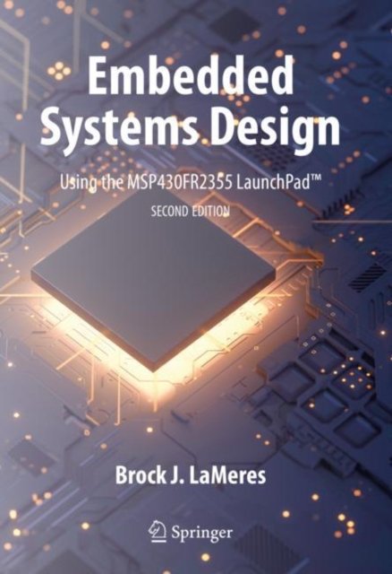 Embedded Systems Design using the MSP430FR2355 LaunchPad™ | ARK Bokhandel