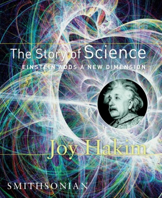 The Story of Science: Einstein Adds a New Dimension - Einstein Adds a ...
