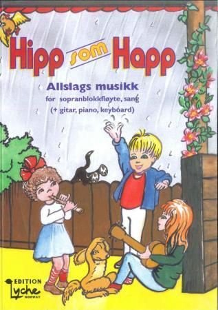 Hipp som happ - allslags musikk : for sopranblokkfløyte, sang (+ gitar ...