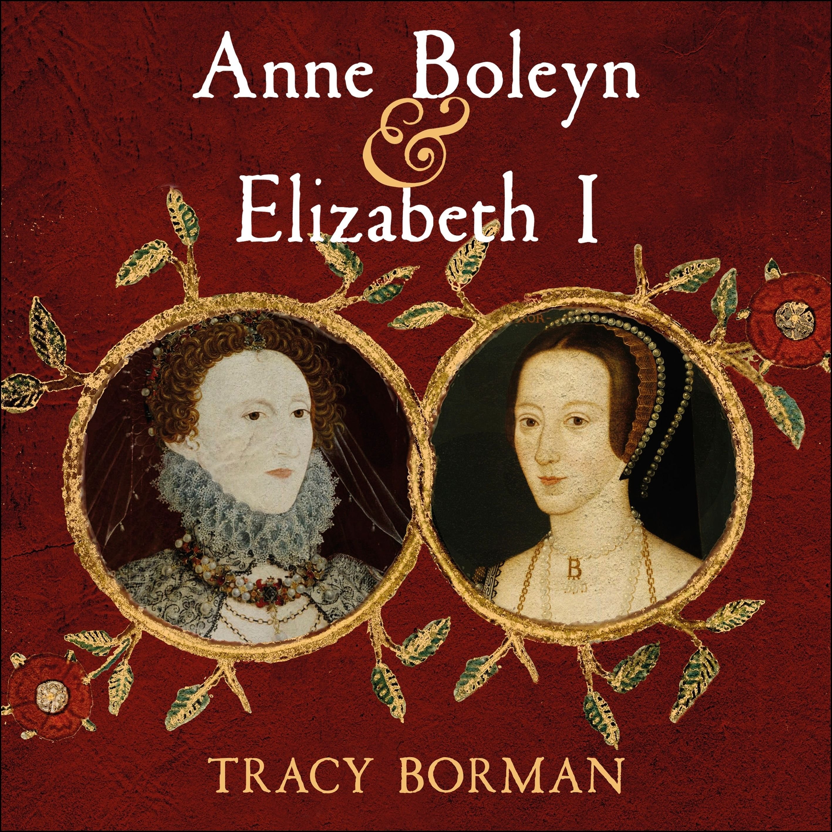 Anne Boleyn & Elizabeth I | Tracy Borman | Ark.no