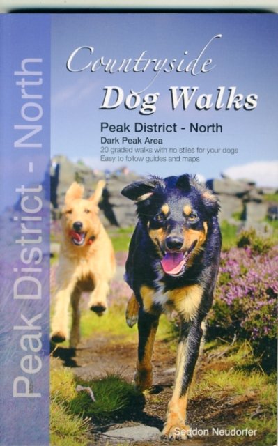 Countryside Dog Walks - Peak District North - 20 Graded Walks with No ...
