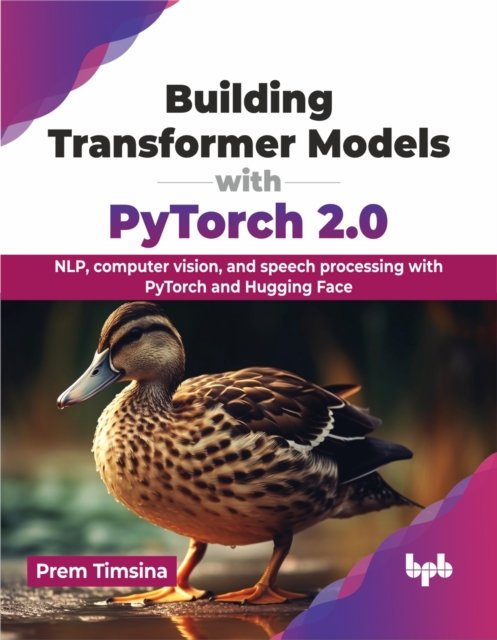 Building Transformer Models with PyTorch 2.0 - NLP, computer vision ...