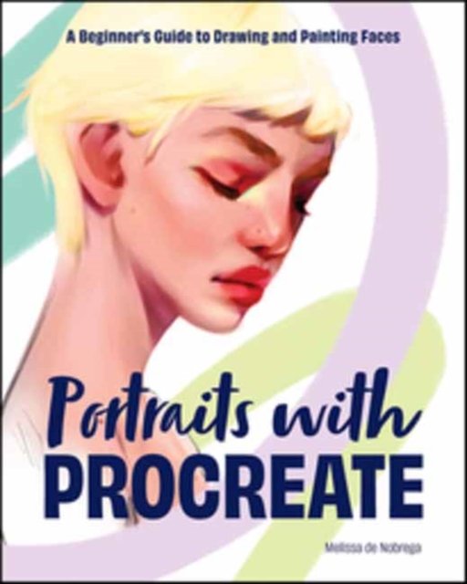 Portraits with Procreate - A Beginner's Guide to Drawing and Painting ...