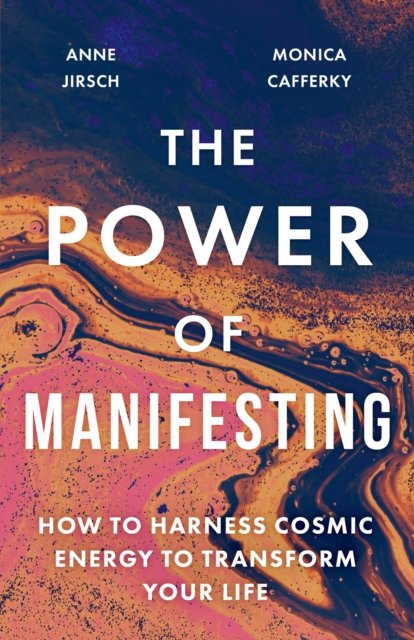 The Power of Manifesting | Anne Jirsch | Ark.no