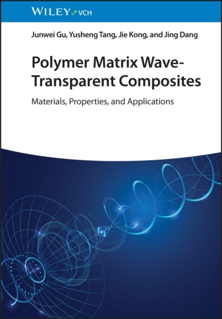 Polymer Matrix Wave-Transparent Composites - Materials, Properties, and ...