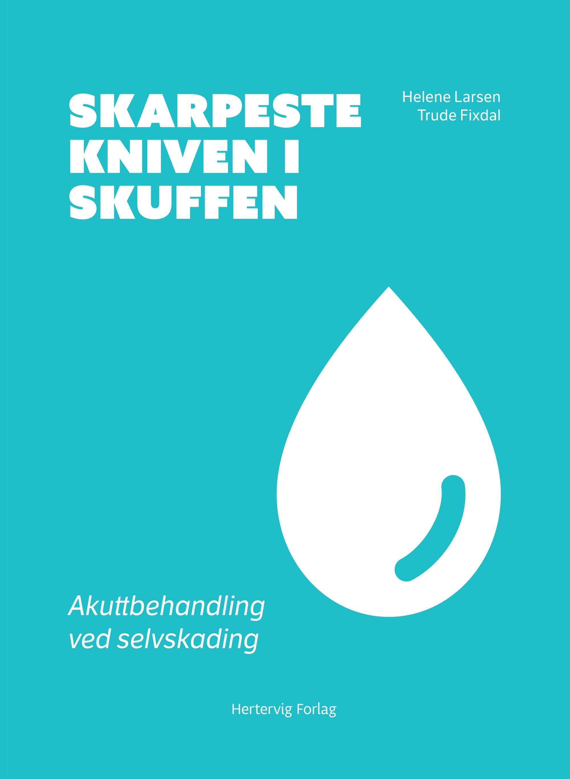 Skarpeste kniven i skuffen - akuttbehandling ved selvskading | ARK Bokhandel