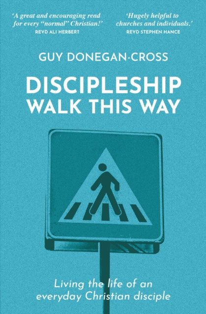Discipleship: Walk This Way - Living the life of an everyday Christian ...