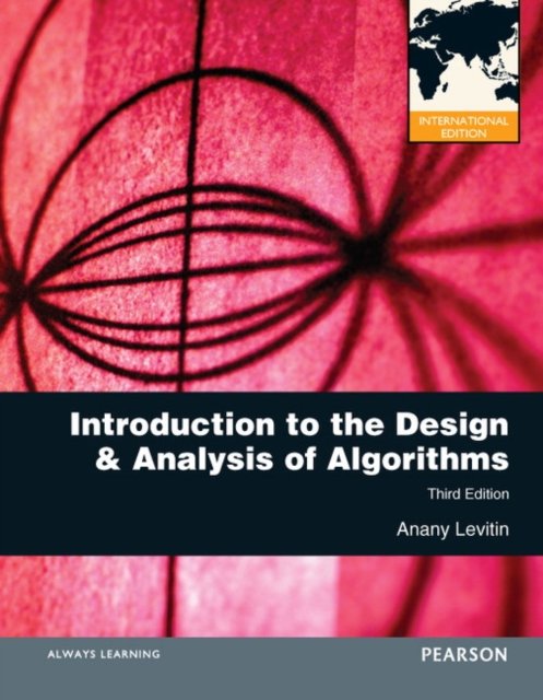 Introduction to the Design and Analysis of Algorithms | Anany Levitin