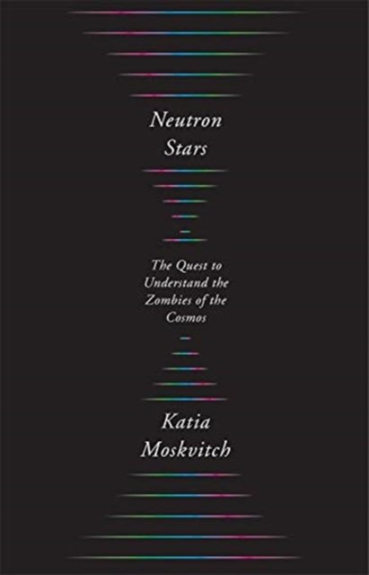 Neutron Stars - The Quest to Understand the Zombies of the Cosmos | ARK ...