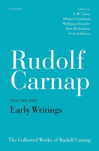 Rudolf Carnap: Early Writings - The Collected Works of Rudolf Carnap ...