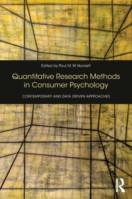 Quantitative Research Methods in Consumer Psychology - Contemporary an