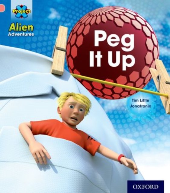 Project X: Alien Adventures: Pink: Peg It Up | Tim Little | Ark.no