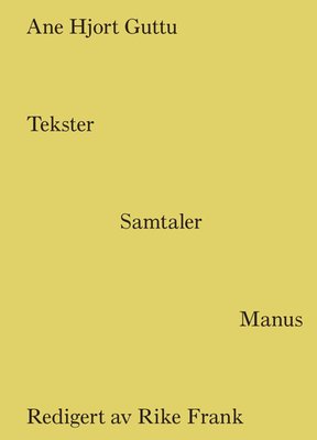 Ane Hjort Guttu - tekster, samtaler, manus | ARK Bokhandel