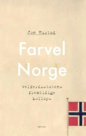 Farvel Norge | Jon Hustad | Ark.no
