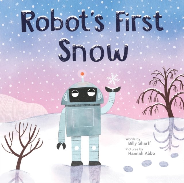 Robot's First Snow | Billy Sharff | Ark.no