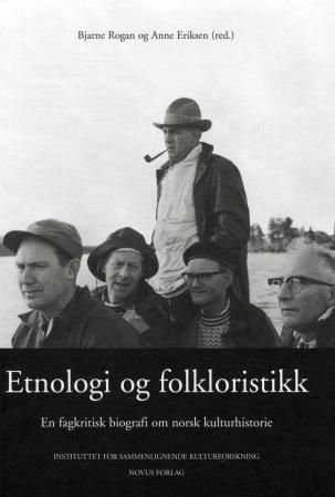 Etnologi og folkloristikk - en fagkritisk biografi om norsk kulturhist