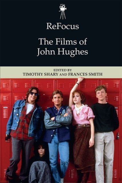 ReFocus: The Films of John Hughes | ARK Bokhandel