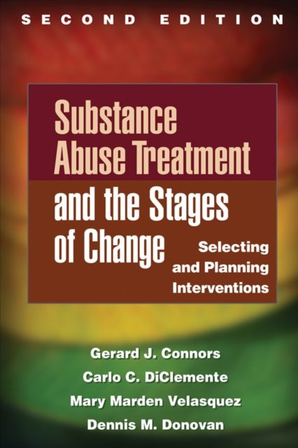 Substance Abuse Treatment and the Stages of Change, Second Edition - Selecting and Planning ...