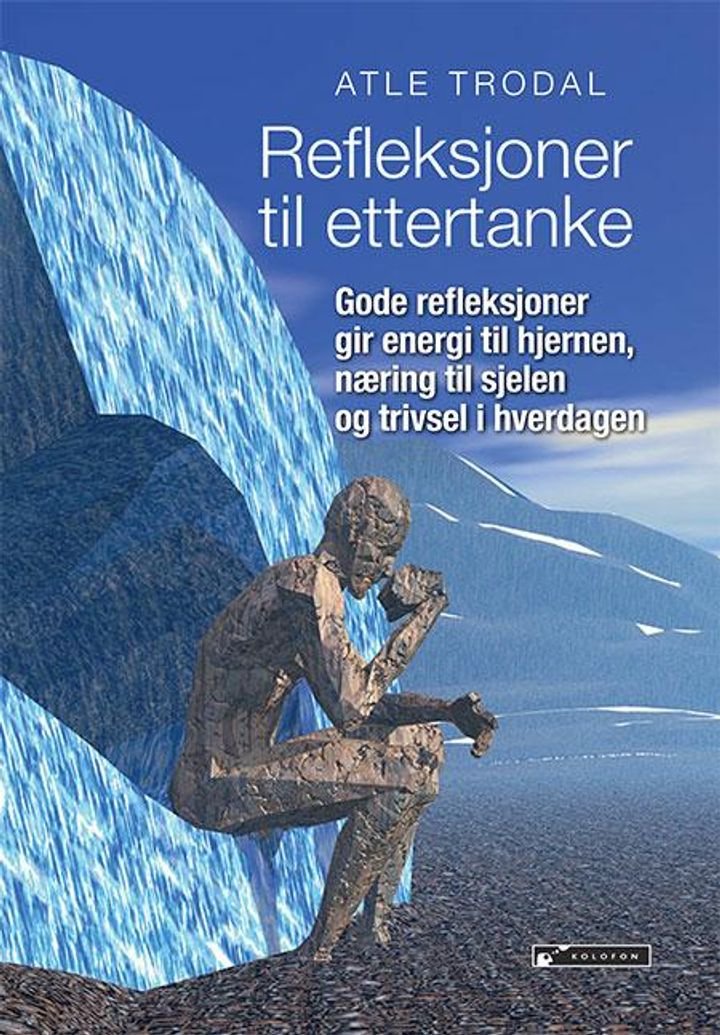 Refleksjoner til ettertanke | Atle Trodal | Ark.no