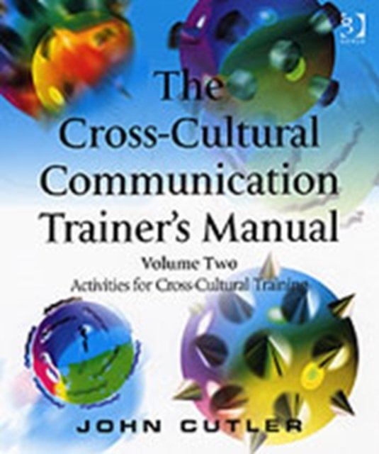 The Cross-Cultural Communication Trainer's Manual | John Cutler | Ark.