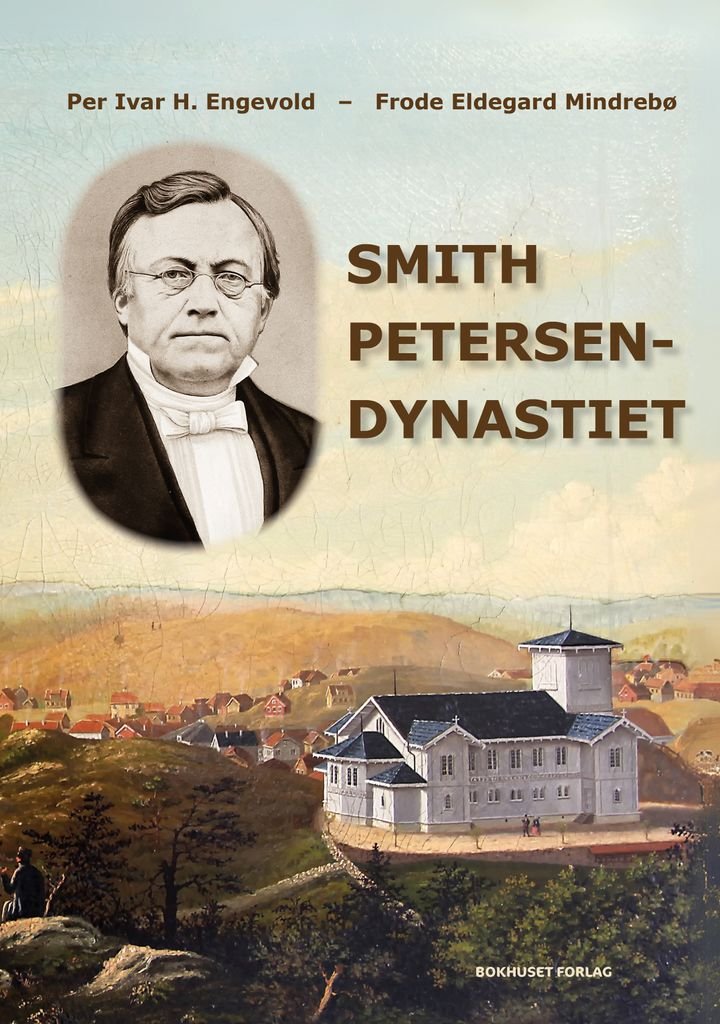 Smith Petersen-dynastiet | Per Ivar Hjeldsbakken Engevold | ARK.no