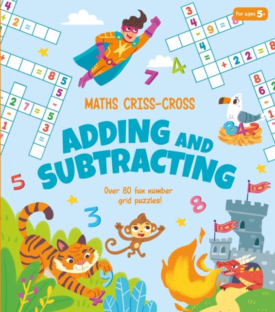 Maths Criss-Cross Adding and Subtracting - Over 80 Fun Number Grid ...