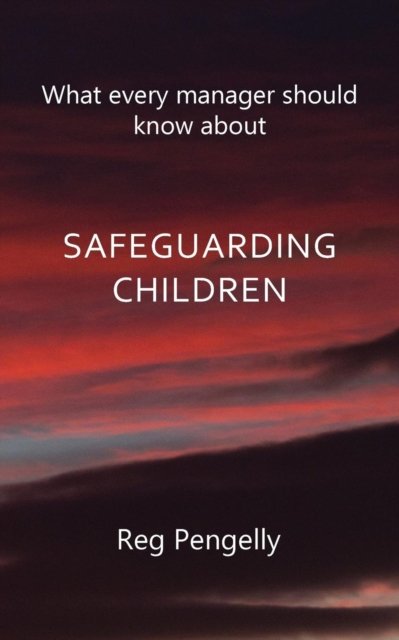 What Every Manager Should Know About Safeguarding Children - A Handbook ...