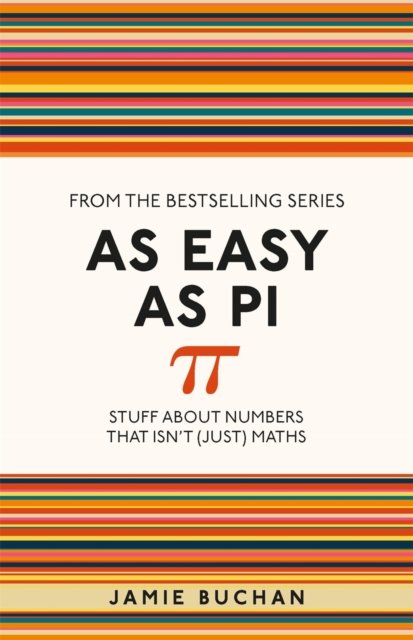 As Easy As Pi - Stuff about numbers that isn't (just) maths | ARK Bokhandel