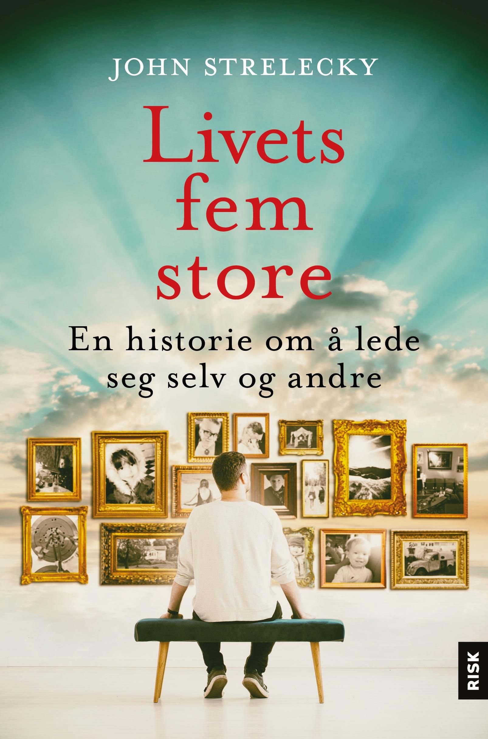 Livets fem store | John P. Strelecky | Ark.no