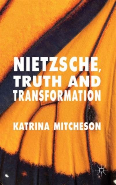 Nietzsche, Truth and Transformation | K. Mitcheson | Ark.no