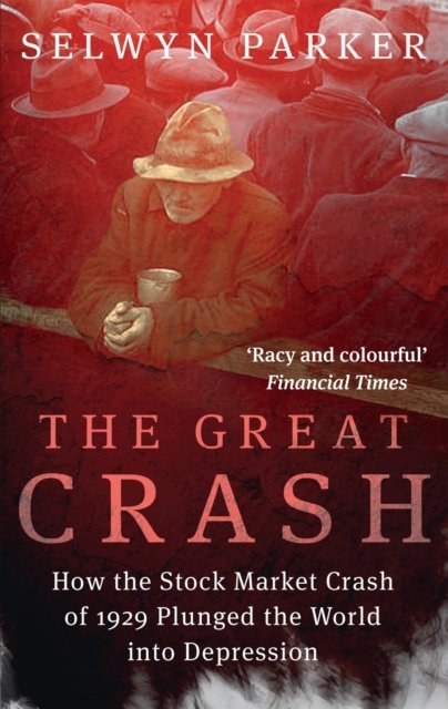 The Great Crash - How the Stock Market Crash of 1929 Plunged the World into Depression | ARK ...