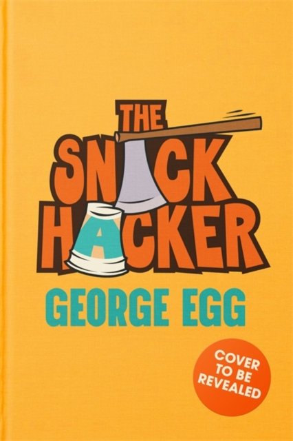 The Snack Hacker - Rule-Breaking Recipes for Cooks and Non-Cooks | ARK ...