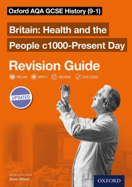 Oxford AQA GCSE History: Britain: Health and the People c1000-Present
