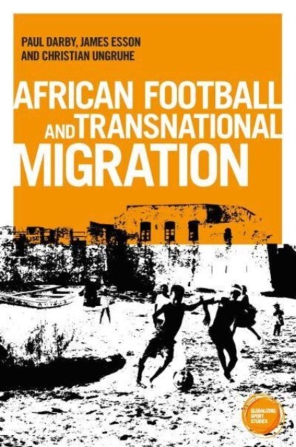 African Football Migration | Dr Christian Ungruhe | Ark.no