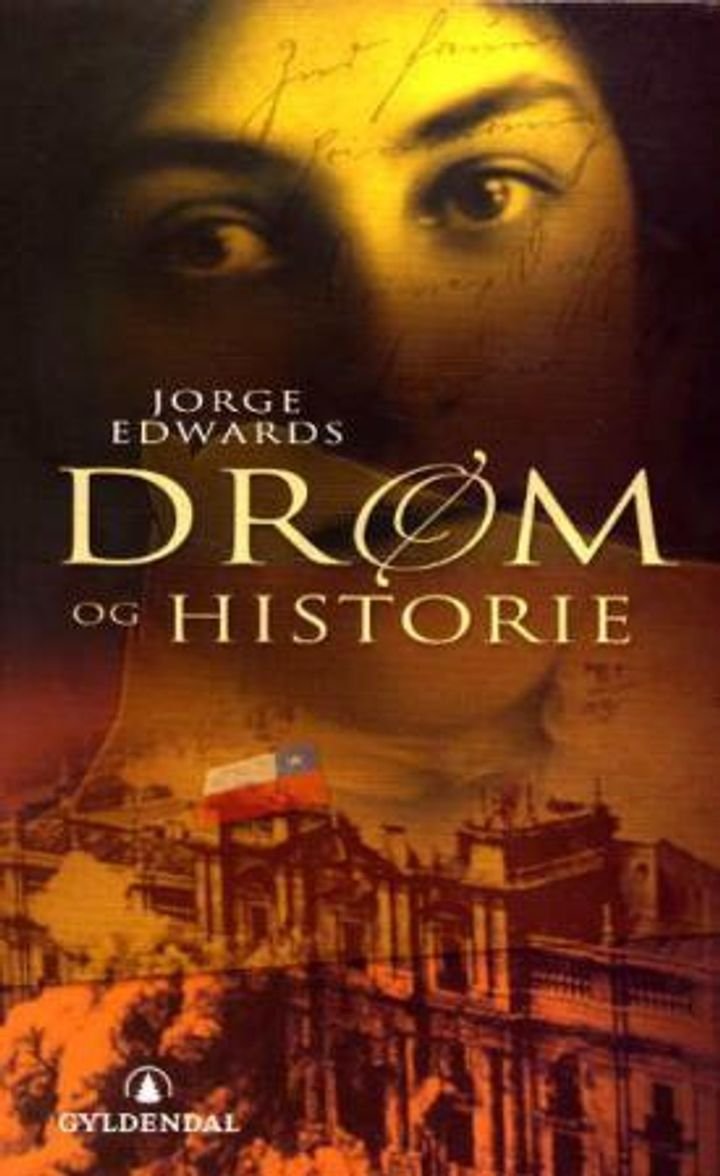 Drøm og historie | Jorge Edwards | Ark.no