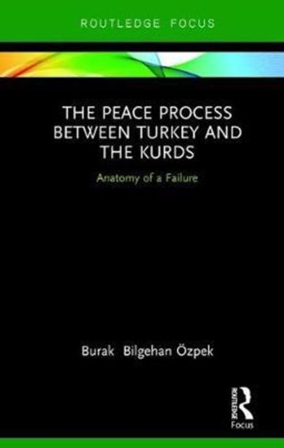 The Peace Process between Turkey and the Kurds - Anatomy of a Failure ...