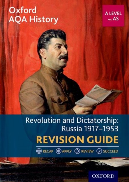Oxford AQA History for A Level: Revolution and Dictatorship: Russia 1917-1953 Revision Guide ...