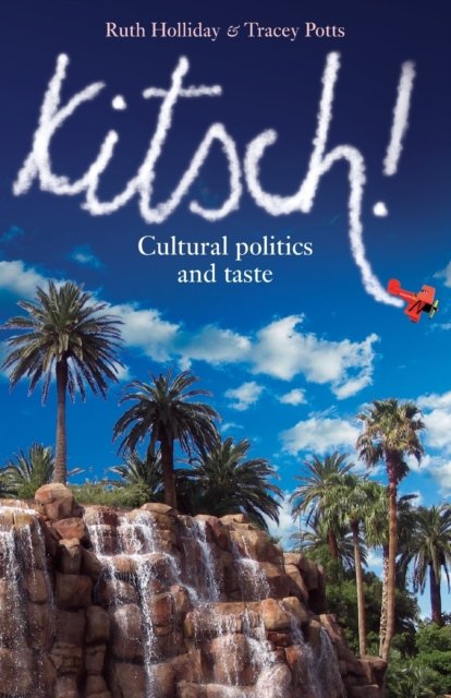 Kitsch! - Cultural Politics and Taste | ARK Bokhandel