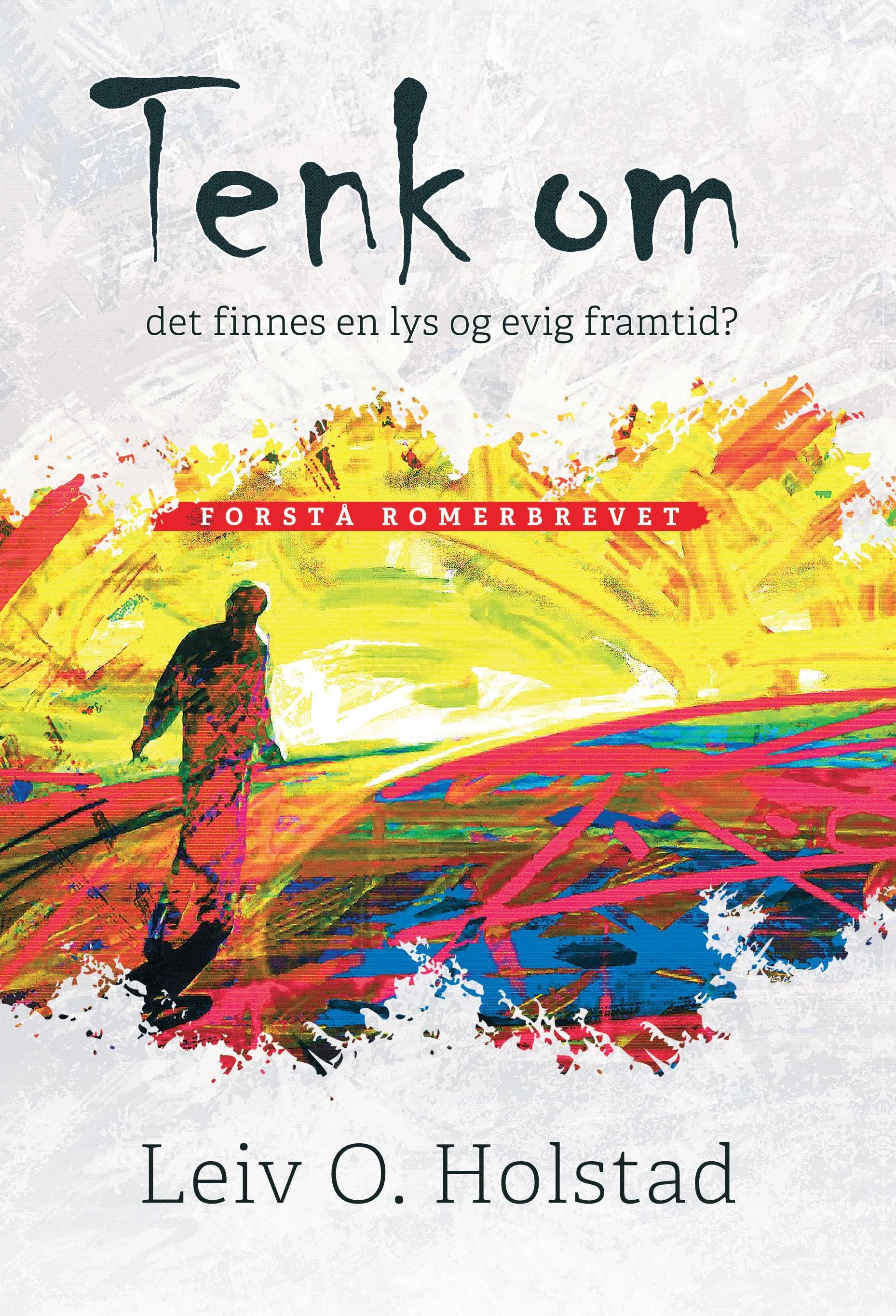 Tenk om det finnes en lys og evig framtid? | Leiv O. Holstad | Ark.no